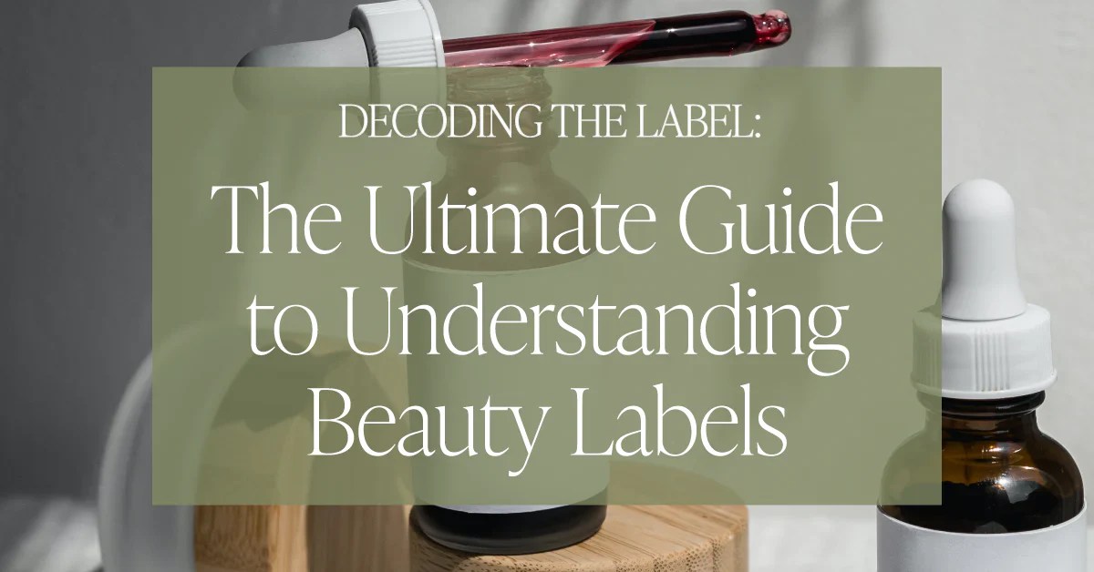 Decoding Labels How To Read And Understand Cosmetic Ingredients Skya