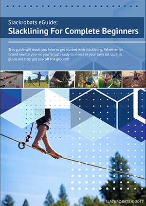 Free Slackrobats eGuide: Slacklining For Complete Beginners