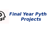 Final Year Python Projects Final Year Python Projects In Chennai Python