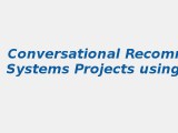 Conversational Recommender Systems Projects Using Python S Logix