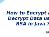 Rsa Based Encrypt And Decrypt Data In Java S Logix