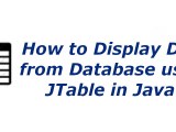 Display The Data Using Jtable In Java S Logix