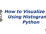Histogram Plot Based Visualize The In Python S Logix