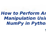 Python Sample Code For Performe Array Manipulation Using Numpy S Logix