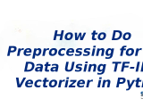 Text Data Preprocessing Using Tf Idf Vectorizer In Python S Logix