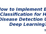 Implementing Binary Classification For Heart Disease Detection Using