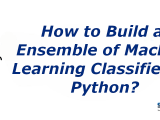 Build A Ensemble Of Machine Learning Classifiers In Python S Logix