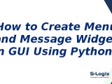 Gui Based Menu And Message Widget Creation In Python S Logix