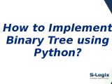 Python Sample Code Binary Tree Implementation S Logix