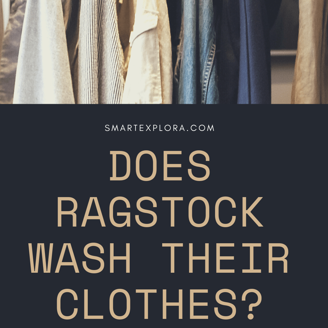 Does Ragstock wash their clothes? | Answered 2022 - Smart Explorer