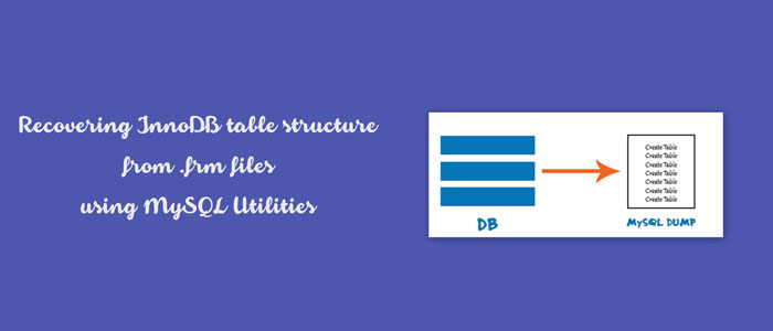 Import Mysql Table From Frm Files Using Mysqlfrm Mysql Utilities