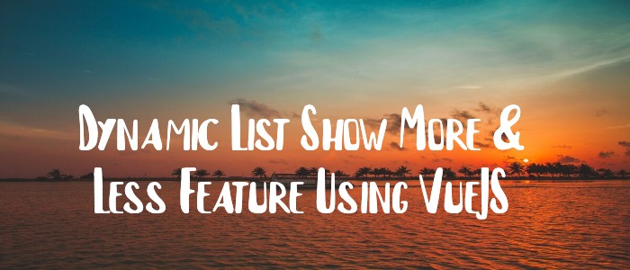 Dynamic List Show More & Less Feature Using VueJS - SmartTutorials.net