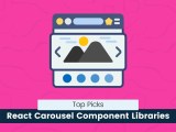 9 Best React Carousel Component Libraries 2025