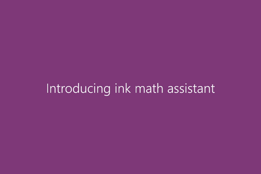 Microsoft’s OneNote now able to help users with Math Equations