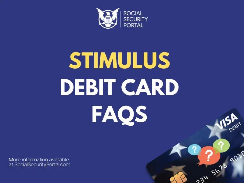 Stimulus Debit Card FAQs - 2021 Update - Social Security Portal