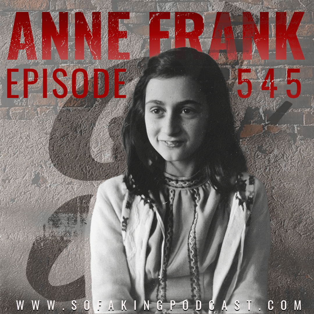 Episode 545: Anne Frank: Remember... - Sofa King Podcast