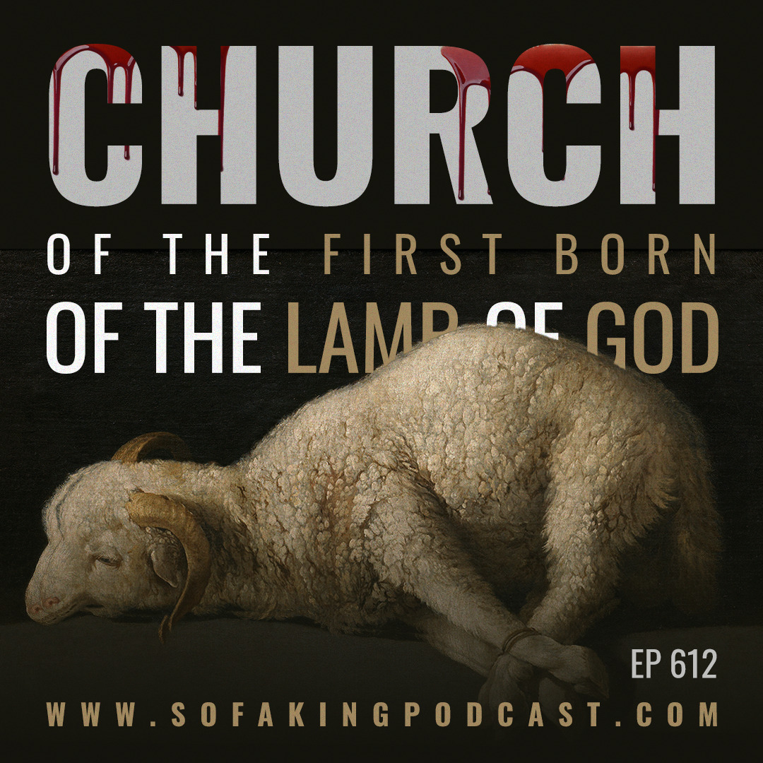 Episode 612: The Church of the First Born of the Lamb of God - Sofa ...
