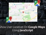 Get User Current Location On Google Maps Javascript