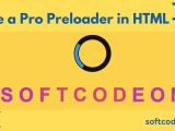 How To Create A Pro Preloader In Html Soft Codeon