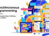 Asynchronous Programming In Python Quick Guide