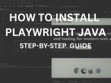 How To Install Playwright Java