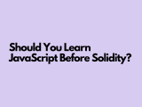 Should You Learn Javascript Before Solidity