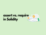 Assert Vs Require In Solidity When Should You Use Them