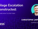 Privilege Escalation Deconstructed Attacks And How To Stop Them