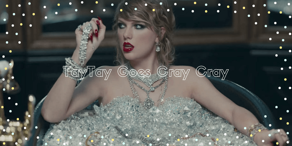 Tay-Tay Goes Cray Cray - Sounds About Wright