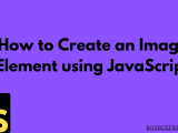How To Create An Image Element Using Javascript Source Freeze