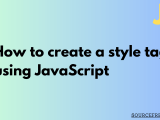 How To Create A Style Tag Using Javascript Source Freeze