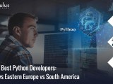 Hire Python Developers Compare India Eastern Europe And South America