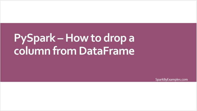 PySpark - Drop One or Multiple Columns From DataFrame - Spark By {Examples}