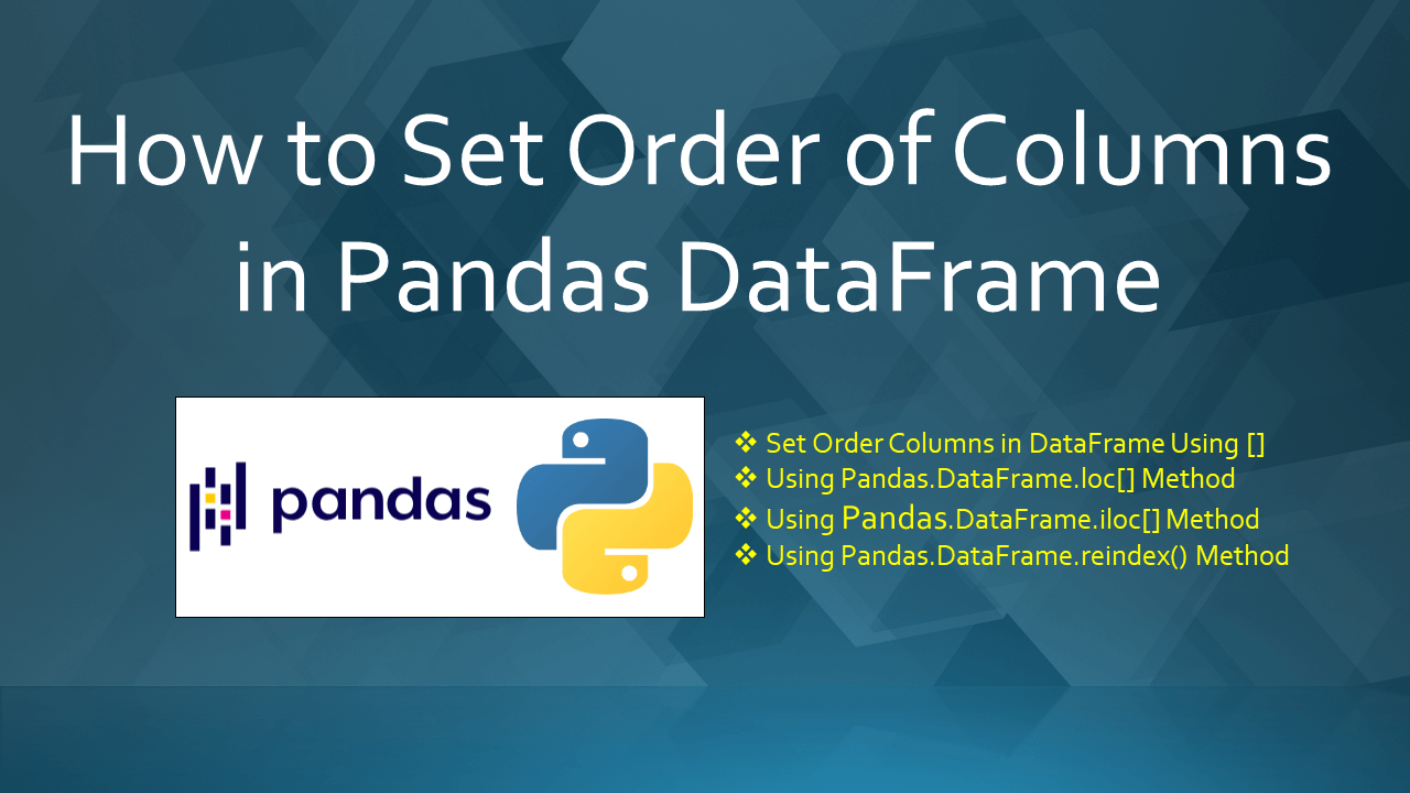 Pandas Set Order Of Columns In Dataframe Spark By Examples