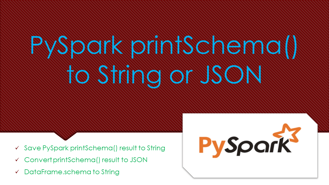 PySpark printSchema() to String or JSON - Spark By {Examples}