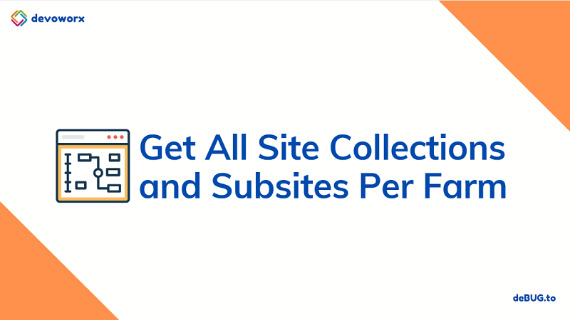 Get All Site Collections And SubSites Per Farm