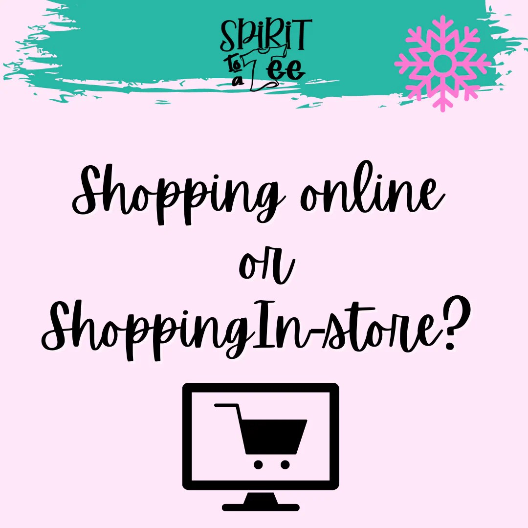 Online Vs In Store Shopping Spirit To A Tee
