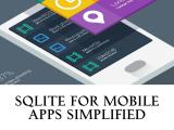 Sqlite For Mobile Apps Simplified