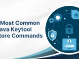 The Most Common Java Keytool Keystore Commands