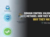 Domain Control Validation Dcv Methods Explained