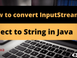 How To Convert Inputstream Object To String In Java Stackhowto