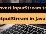 How To Convert Inputstream To Outputstream In Java Stackhowto