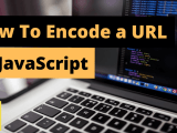 How To Encode A Url With Javascript Stackhowto