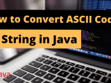 How To Convert Ascii Code To String In Java Stackhowto