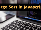 Merge Sort In Javascript Stackhowto