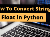 How To Convert A String To Float In Python Stackhowto