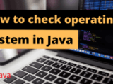 How To Check Operating System In Java Stackhowto