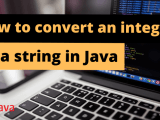 How To Convert An Integer To A String In Java Stackhowto
