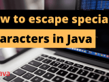 How To Escape Special Characters In Java Stackhowto