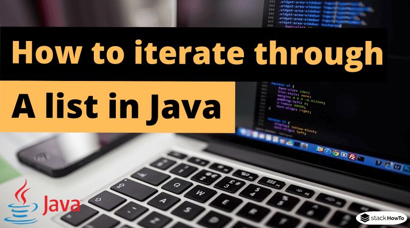 How to iterate through a list in Java - StackHowTo